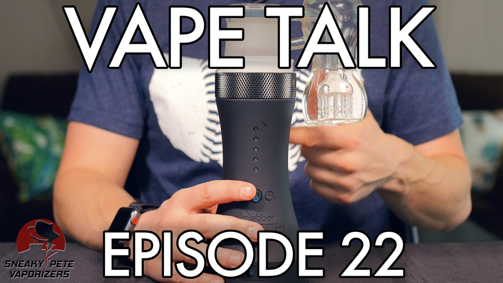 Vape Talk Ep. 22 | www.sneakypetestore.com | Vaporizer Review Videos ...